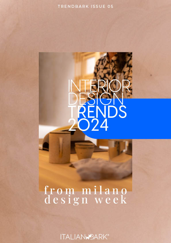 INTERIOR DESIGN TRENDS 2024 from Milano Design Week - Trendbook